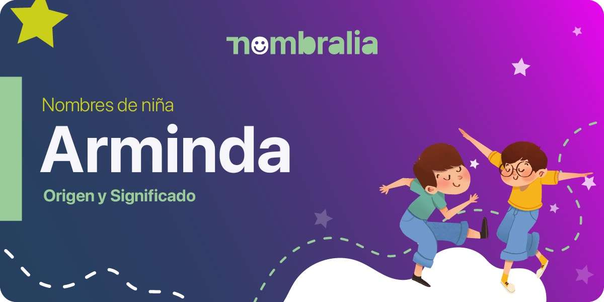 Arminda: Origen y Significado del nombre