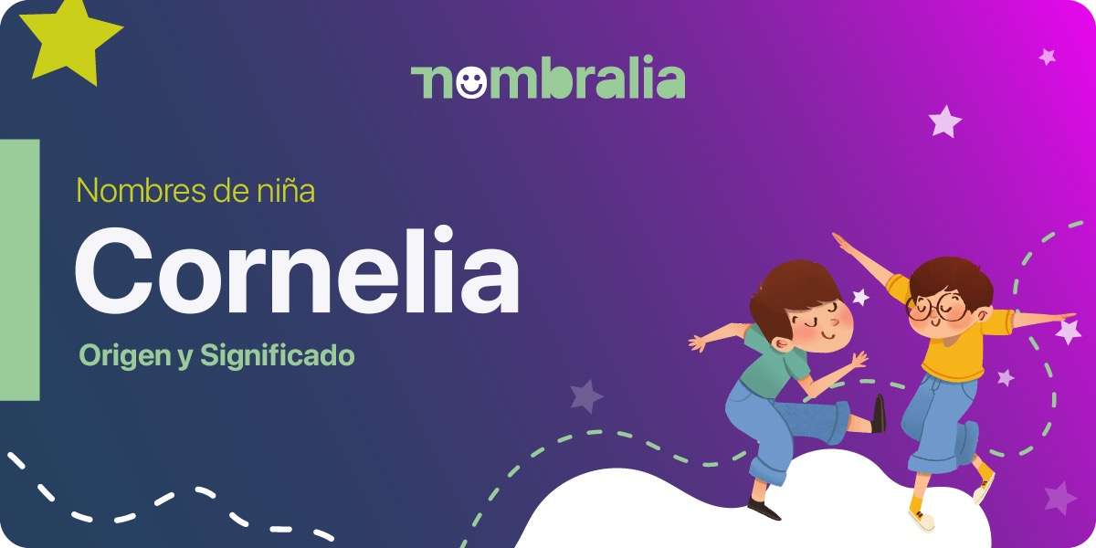 Cornelia: Origen y Significado del nombre