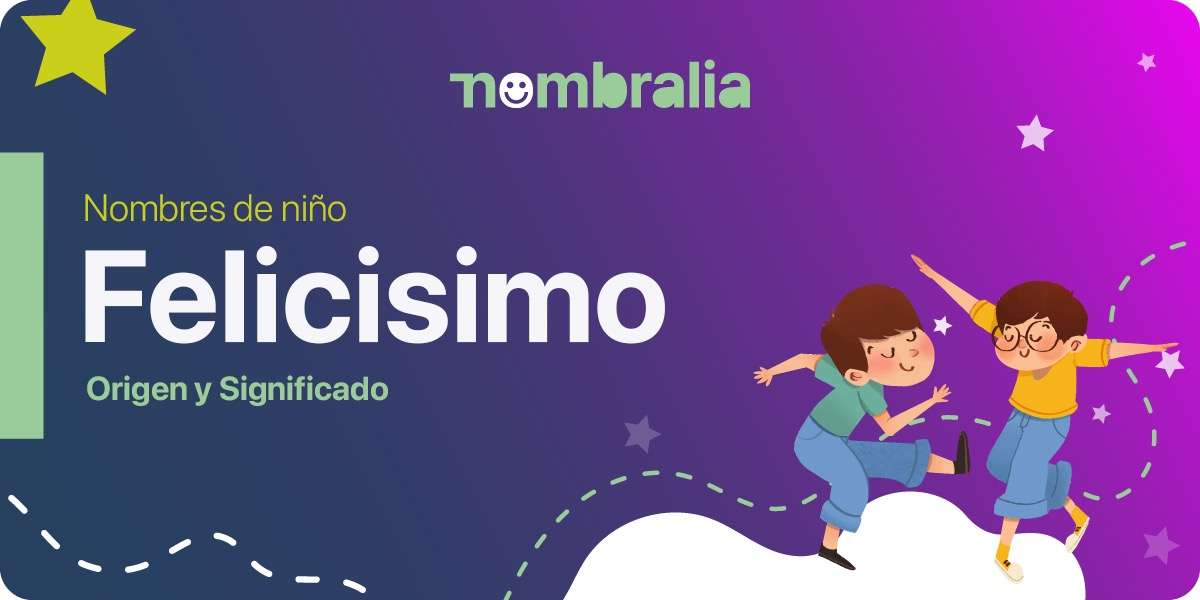 Felicisimo: Origen y Significado del nombre