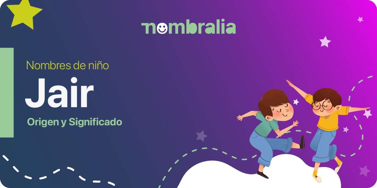 Jair: Origen y Significado del nombre