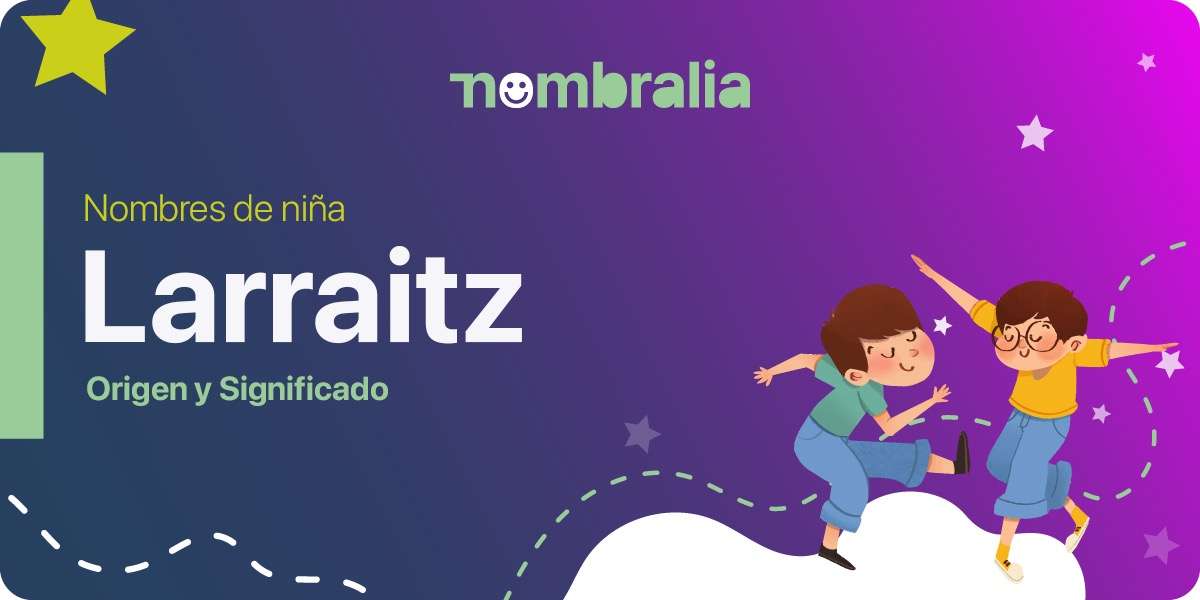 Larraitz: Origen y Significado del nombre