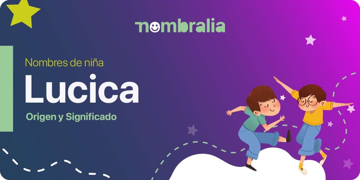 Lucica: Origen y Significado del nombre