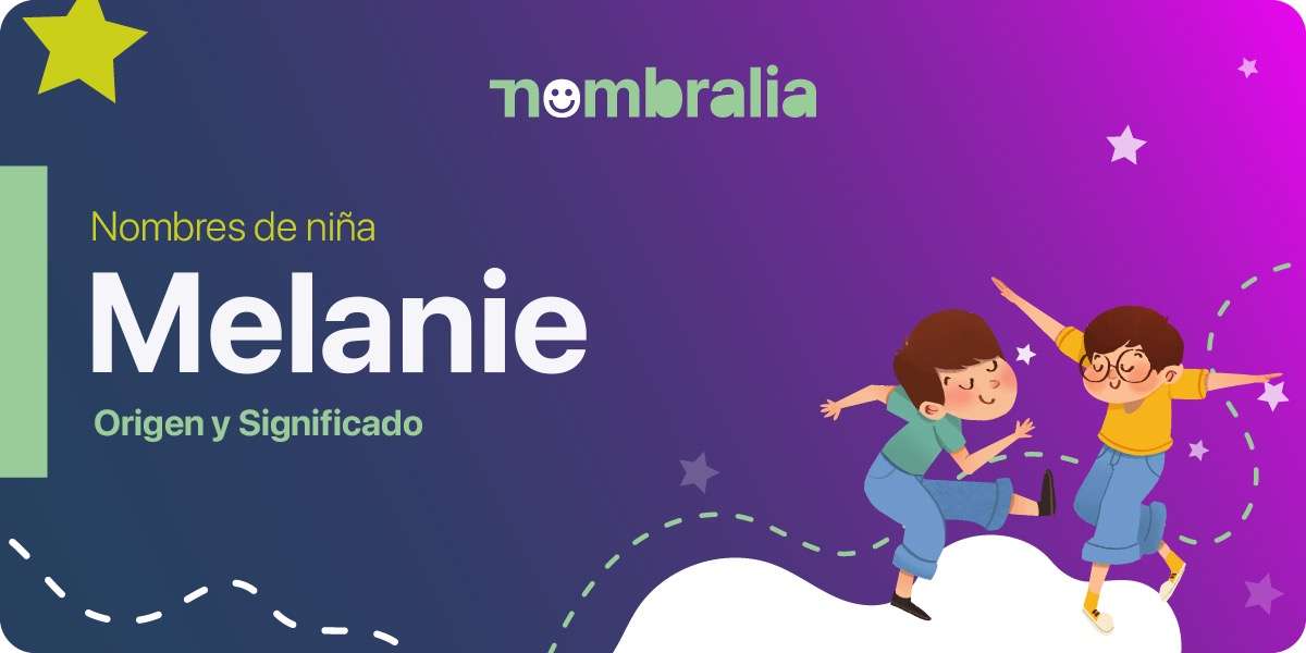 Melanie: Origen y Significado del nombre
