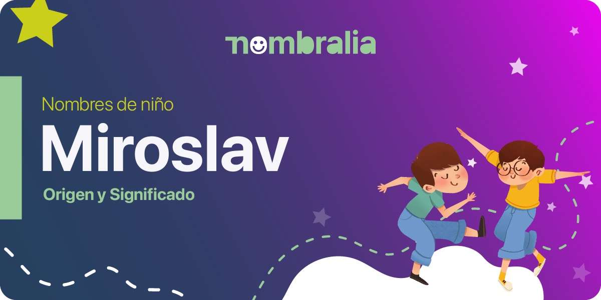 Miroslav: Origen y Significado del nombre