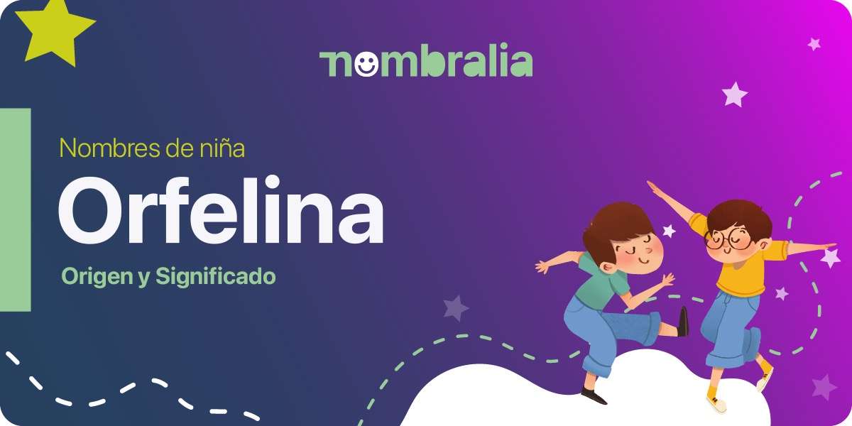 Orfelina: Origen y Significado del nombre