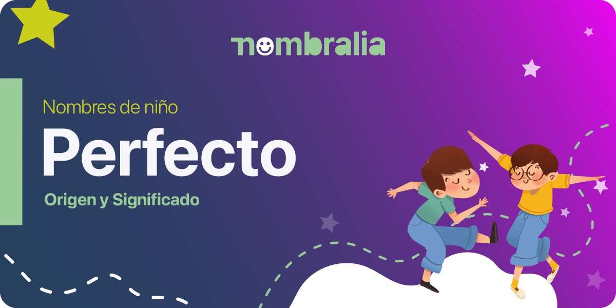 Perfecto: Origen y Significado del nombre