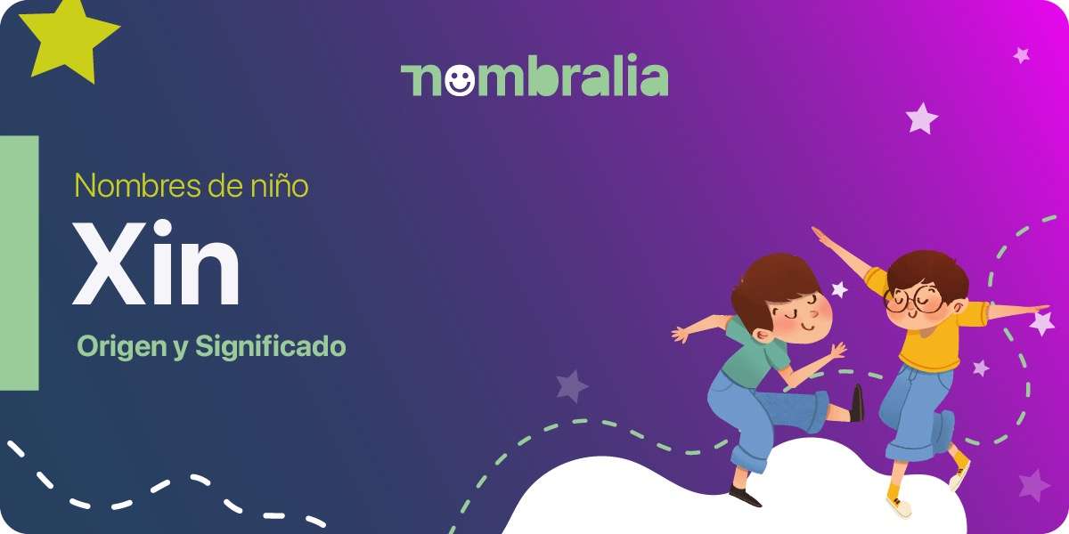 Xin: Origen y Significado del nombre